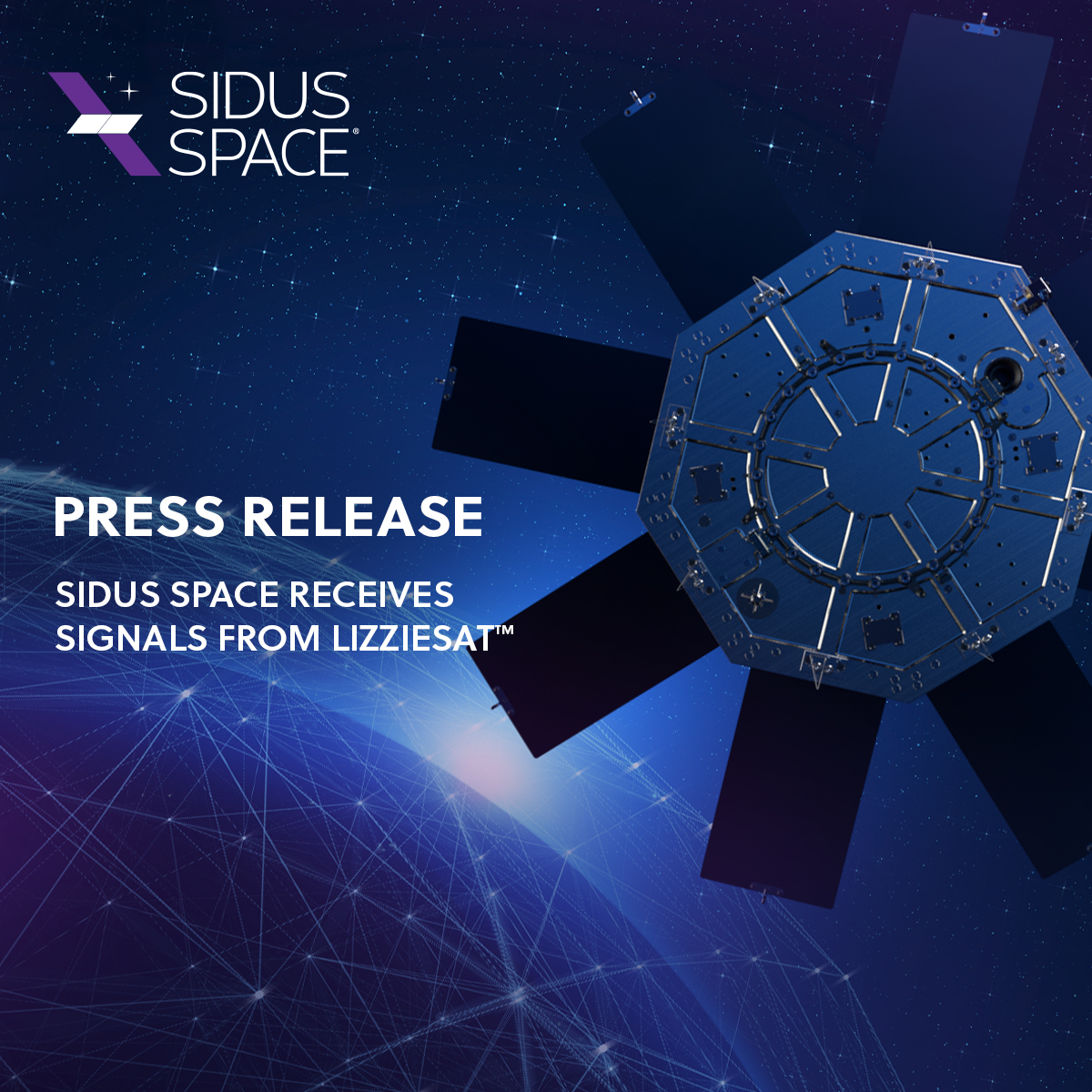 Sidus Space Receives Signals from LizzieSat® after Successful Launch and Deployment on the ...