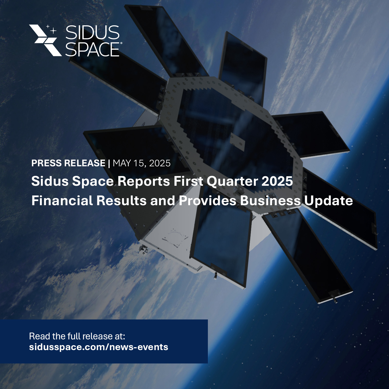 SIDUS SPACE REPORTS FIRST QUARTER 2025 FINANCIAL RESULTS AND PROVIDES BUSINESS UPDATE - Sidus Space