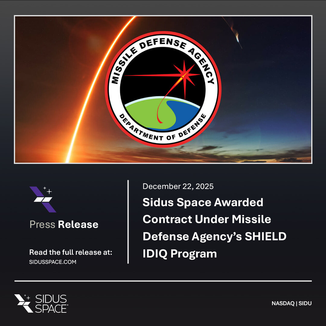 Sidus Space Awarded Contract Under Missile Defense Agency’s SHIELD IDIQ ...